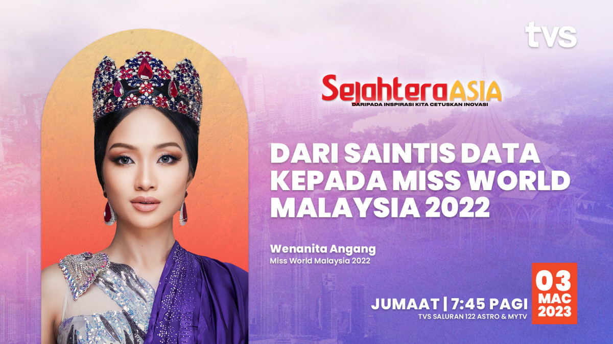 TVS Sejahtera Asia; Dari Saintis Data Kepada Miss World Malaysia 2022 ...